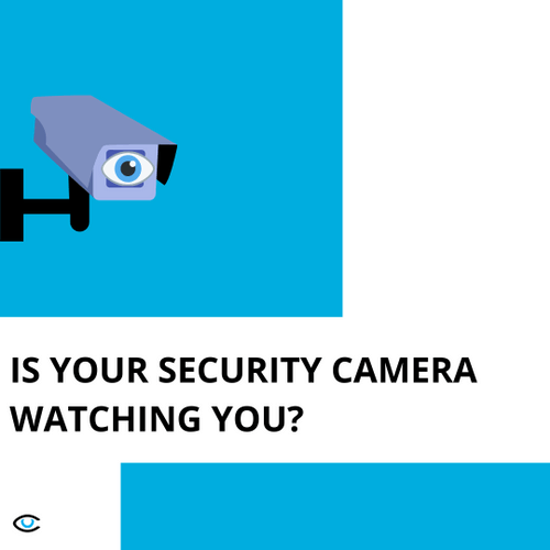 Is Your Security Camera Watching You? - Cyber Unit