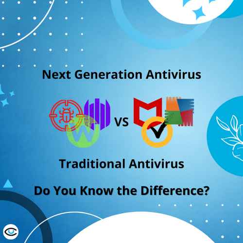 Next-Generation Antivirus Vs. Traditional Antivirus - Cyber Unit