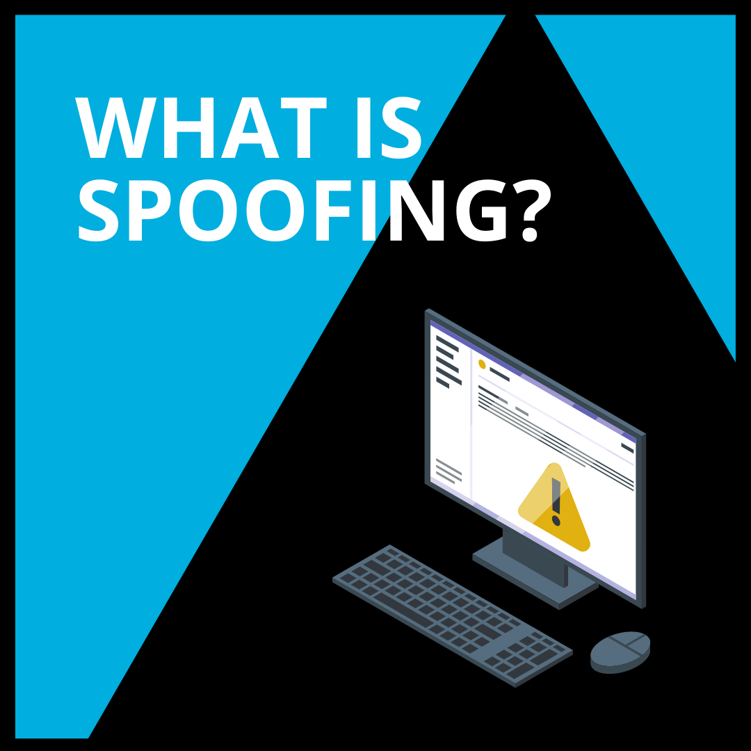 Understanding Spoofing Attacks - Cyber Unit