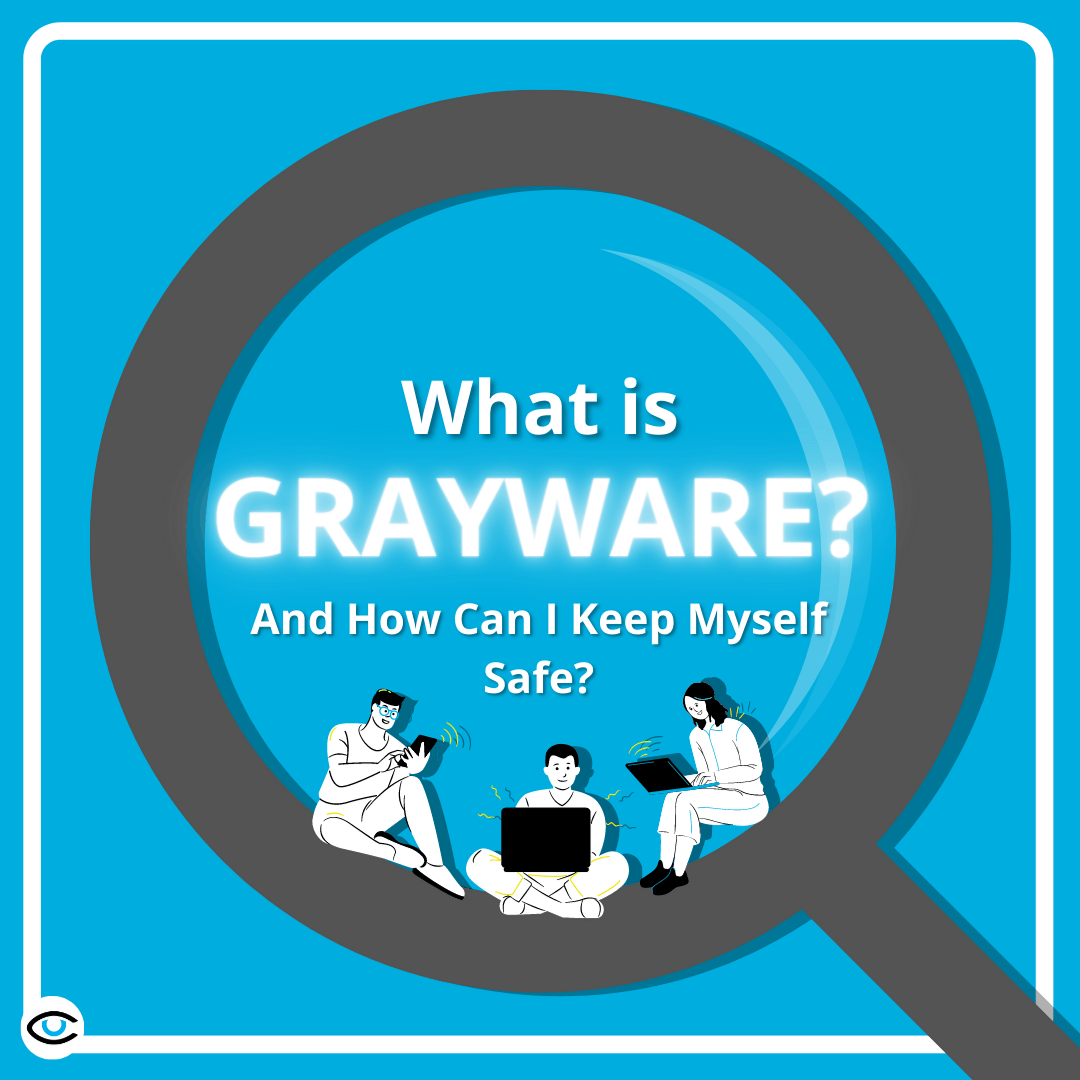 What is Grayware - Cyber Unit