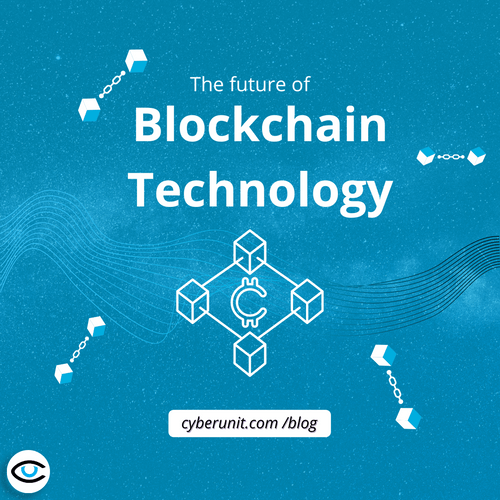The Future of Blockchain Technology - Cyber Unit