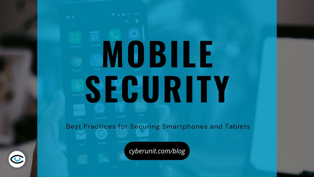 Mobile Security: Best Practices for Securing Smartphones and Tablets ...