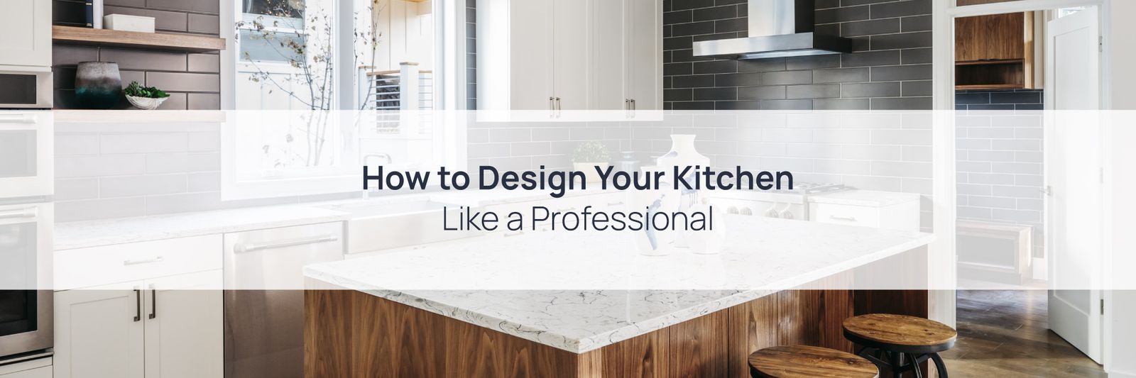 How to Design Your Kitchen Like a Professional