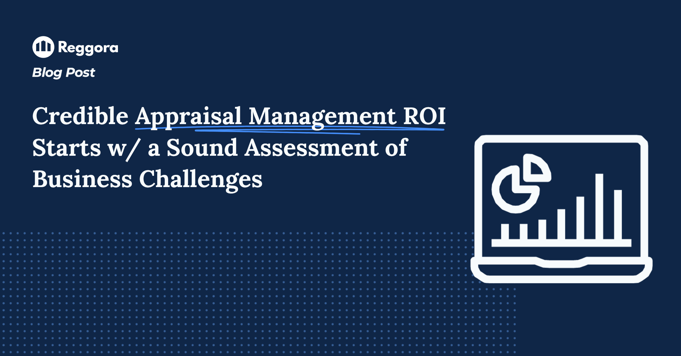 Credible Appraisal Management ROI Starts with a Sound Assessment of ...