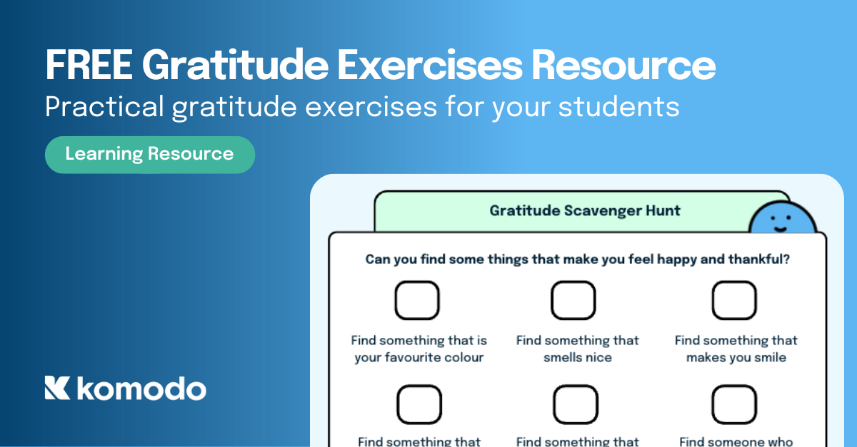 Practising gratitude at school to support student wellbeing | Komodo ...