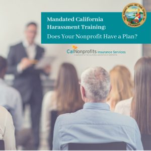 Does Your Nonprofit Have A Plan For The Mandated California Harassment ...
