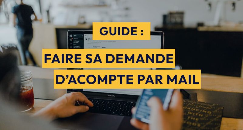 Le guide pour faire sa demande d’acompte sur salaire par mail.