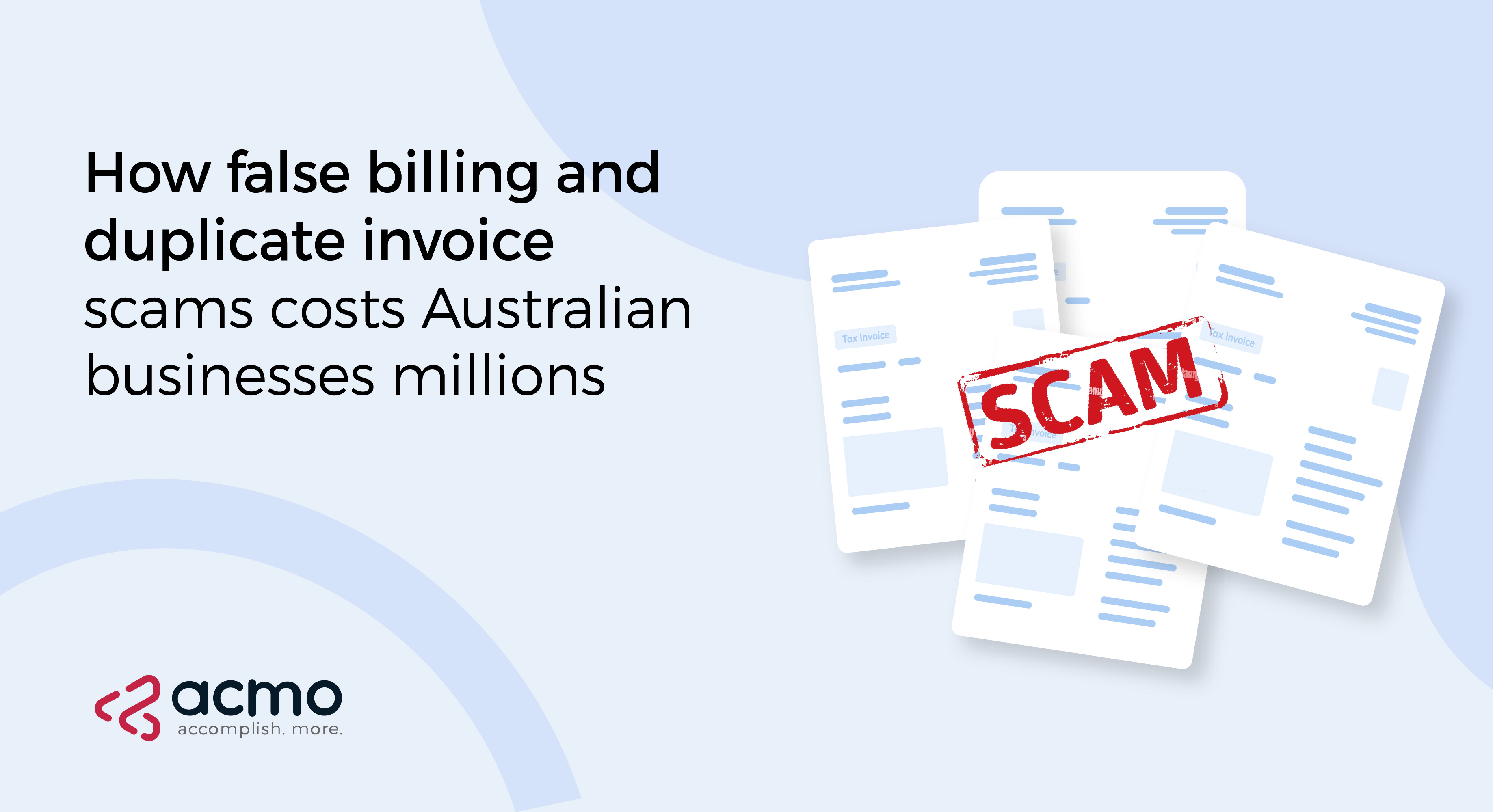 How false billing and duplicate invoice scams costs Australian ...