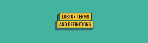 LGBTQ+ Terms And Definitions
