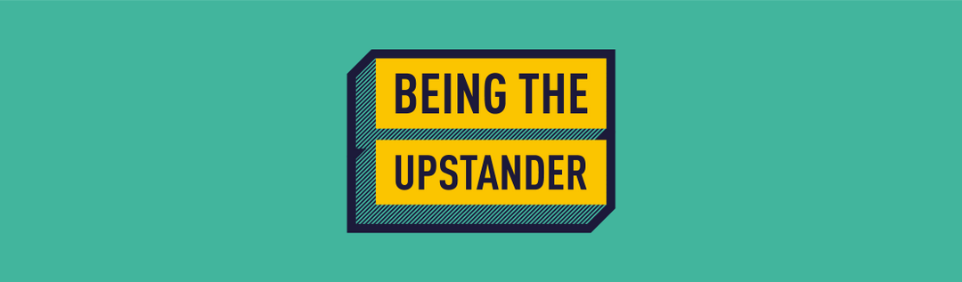 Being the Upstander Presentation & Session Plan