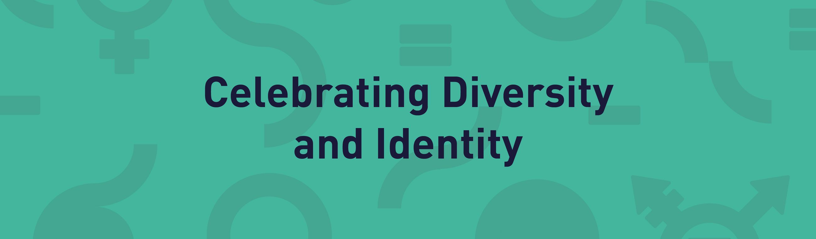 Celebrating Identity & Diversity