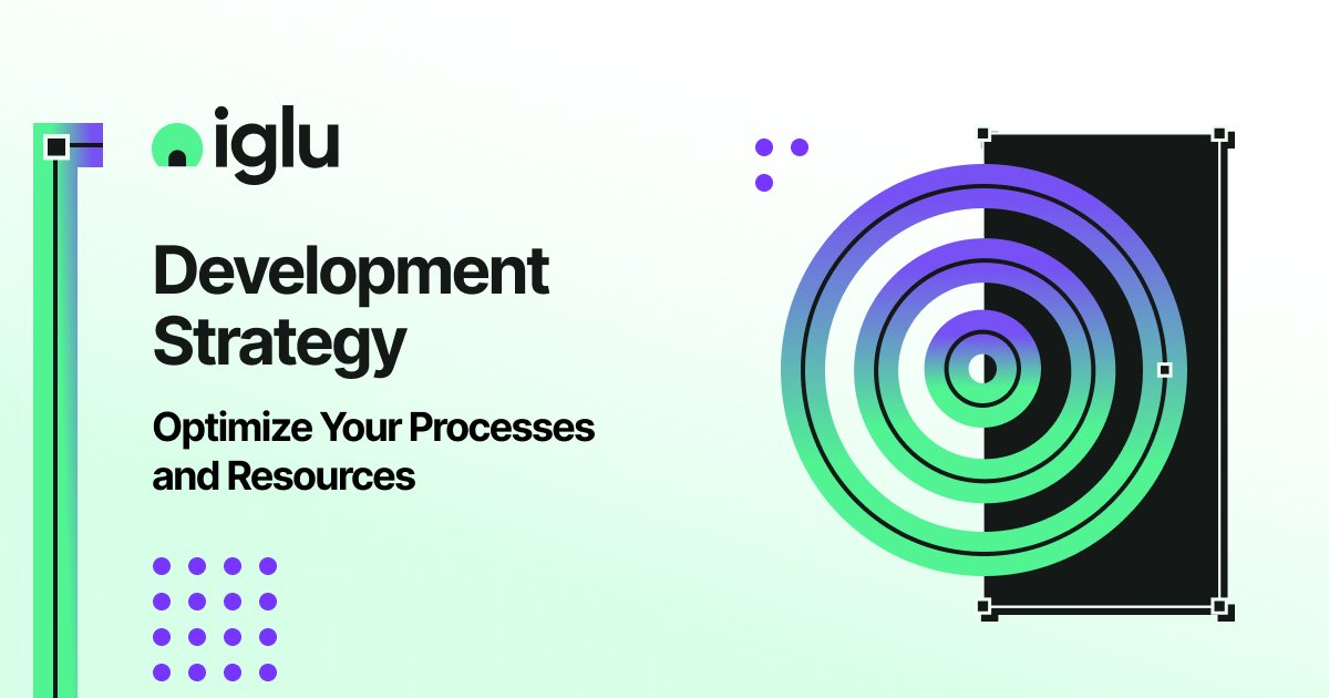 Development Strategy | Optimise Your Processes and Resources
