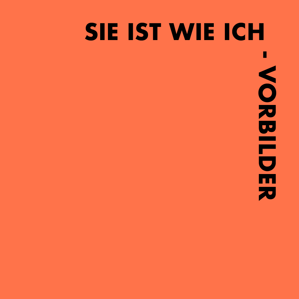 Sie Ist Wie Ich - Vorbilder