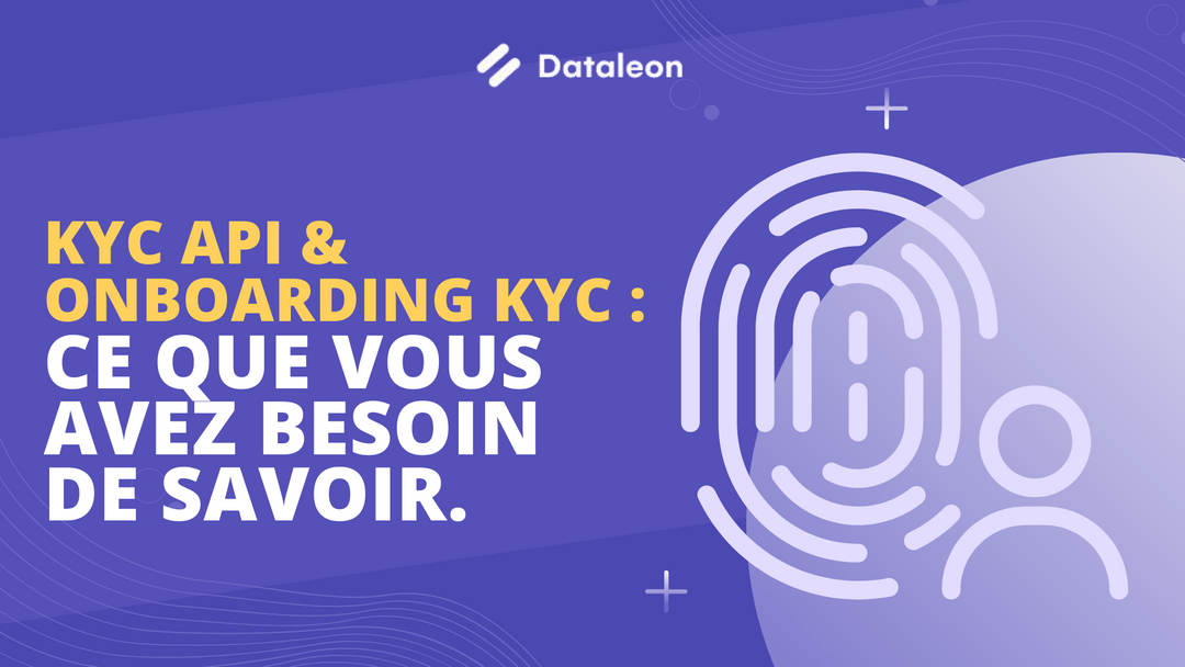 KYC API & Onboarding KYC : Ce que vous avez besoin de savoir