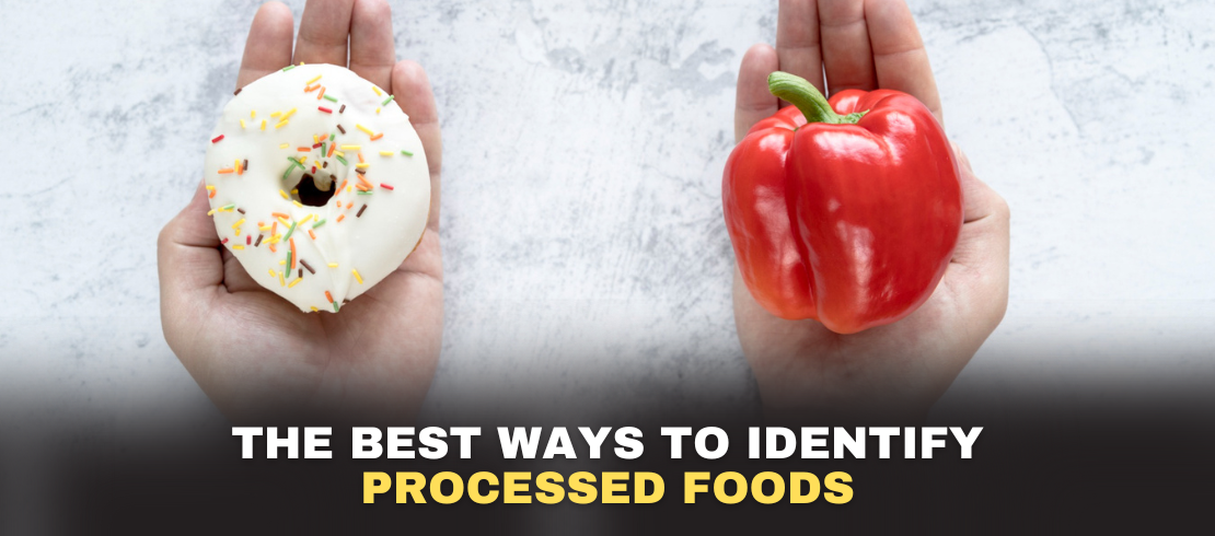 The Best Ways To Identify Processed Foods | HealthAssure
