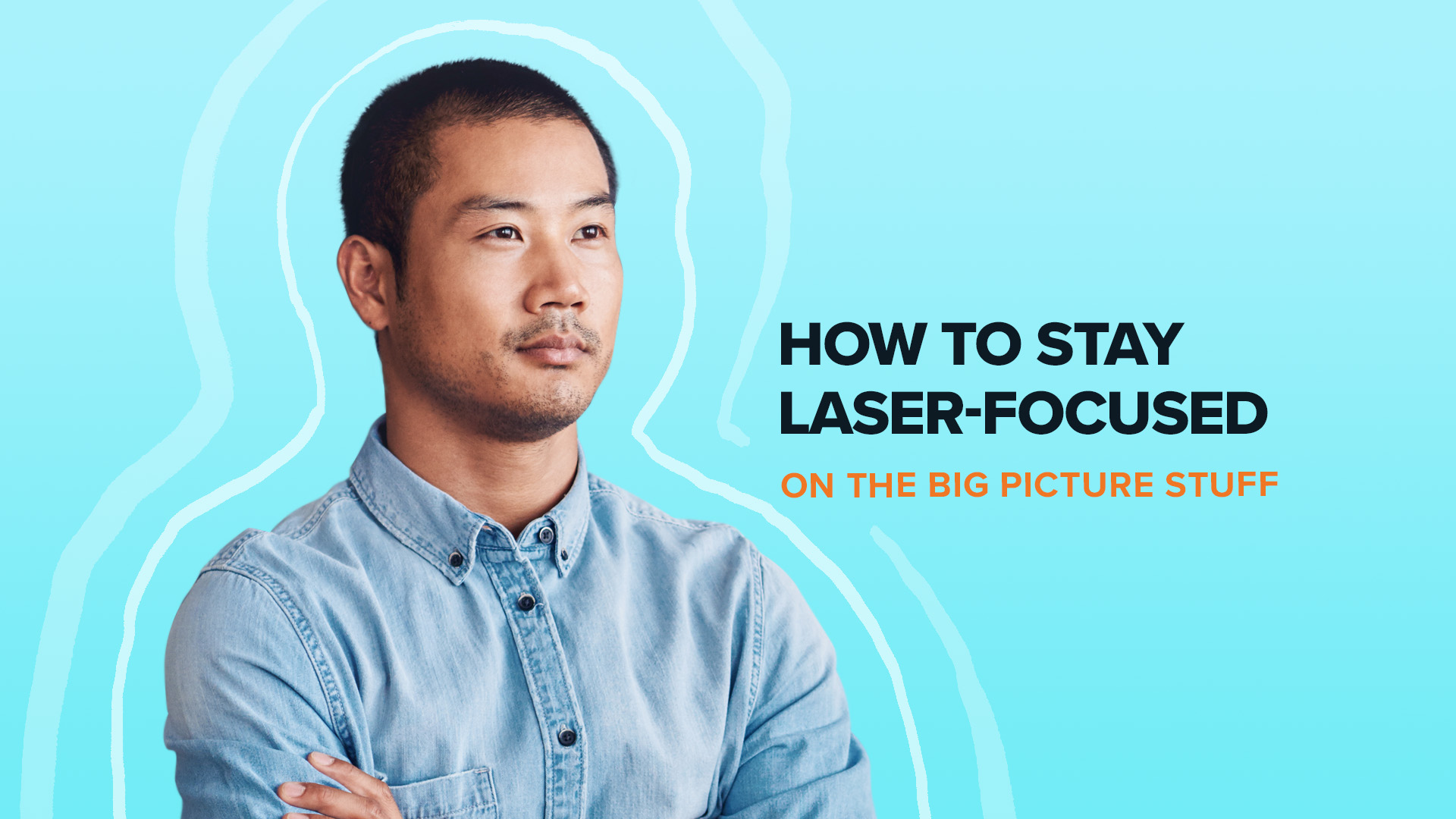 Big Pixel | How to Stay Laser-Focused on the Big Picture Stuff in Your ...