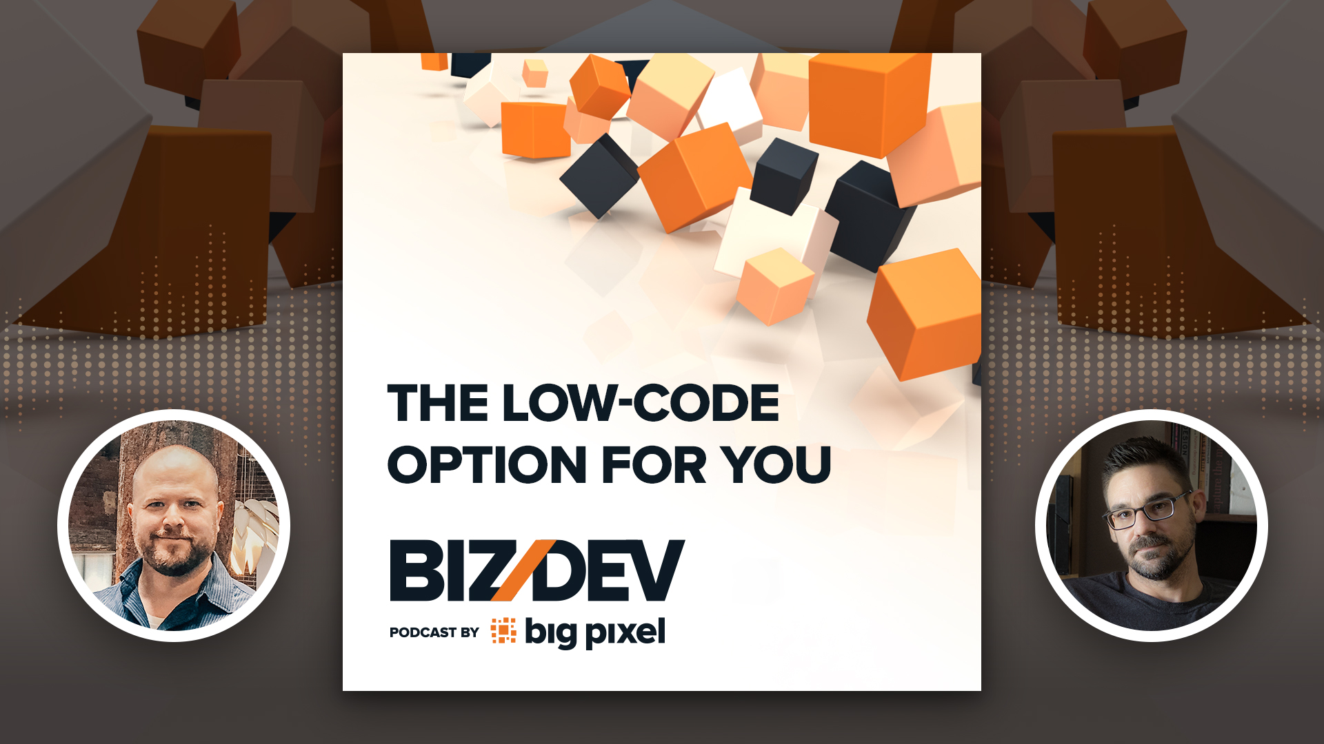 Big Pixel | The Low Code Option for You w/ Jon Darbyshire