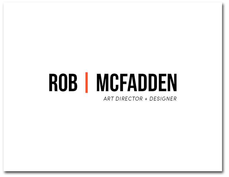 Rob McFadden - Art Director + Designer