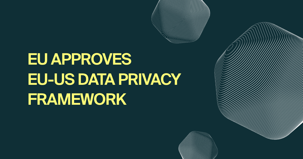 EU-US Data Privacy Framework Receives Final Approval from The European ...