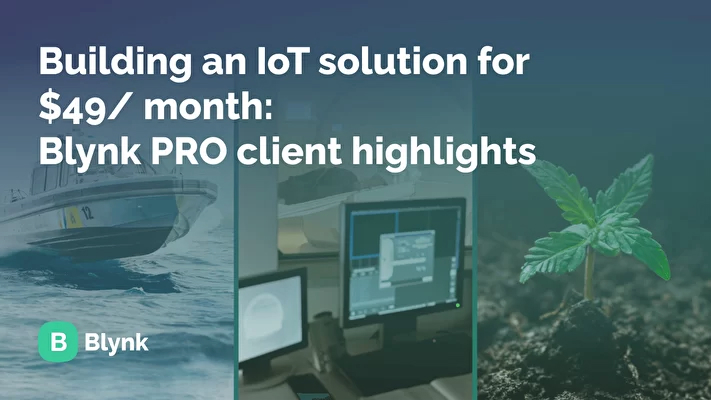 Blynk IoT platform: for businesses and developers