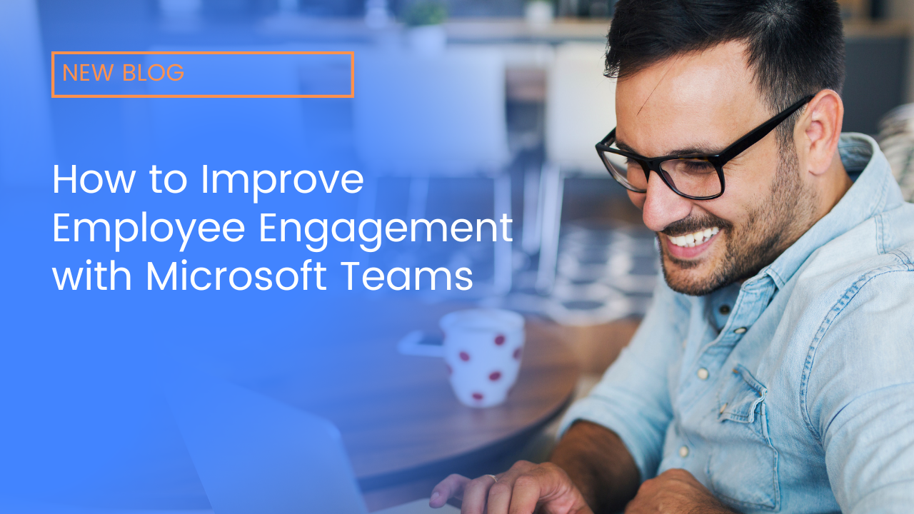 HappyTeams | Blog - How to Improve Employee Engagement with Microsoft ...