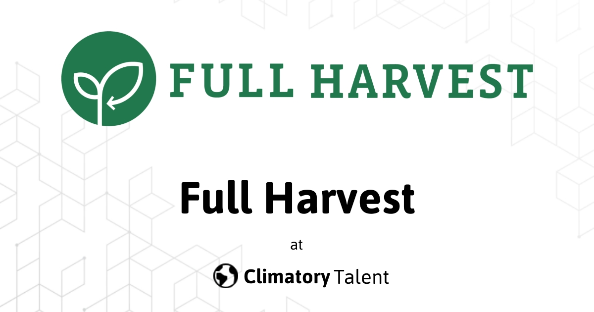 👉 Full Harvest is Hiring! 2 Open Roles | Climatory Talent