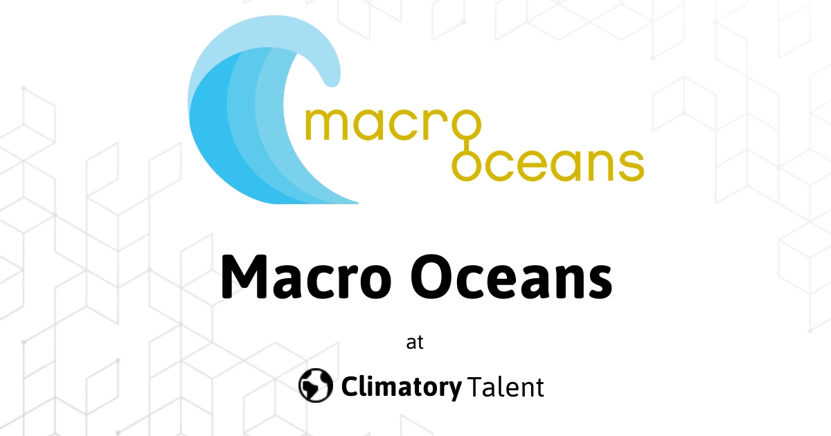 👉 Macro Oceans is Hiring! 1 Open Roles | Climatory Talent