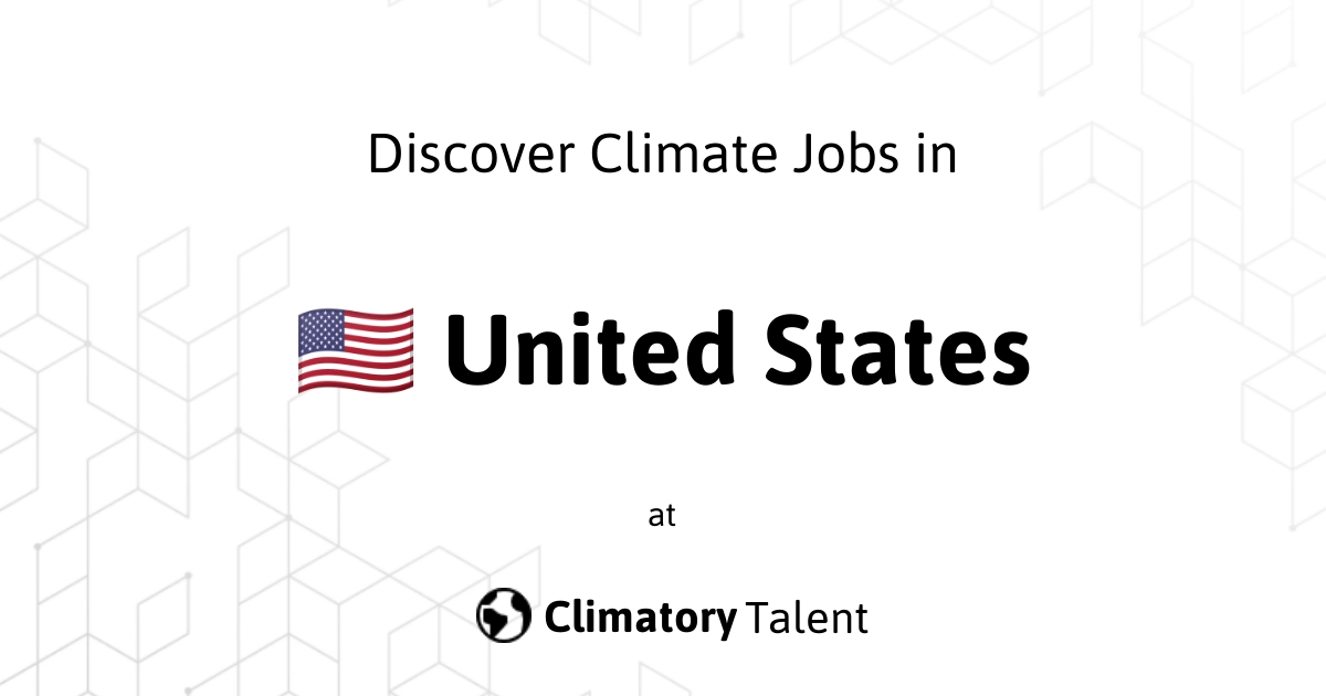 Discover Climate and Green Jobs in 🇺🇸 United States | Climatory Talent