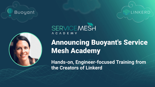 Announcing Buoyant's Service Mesh Academy