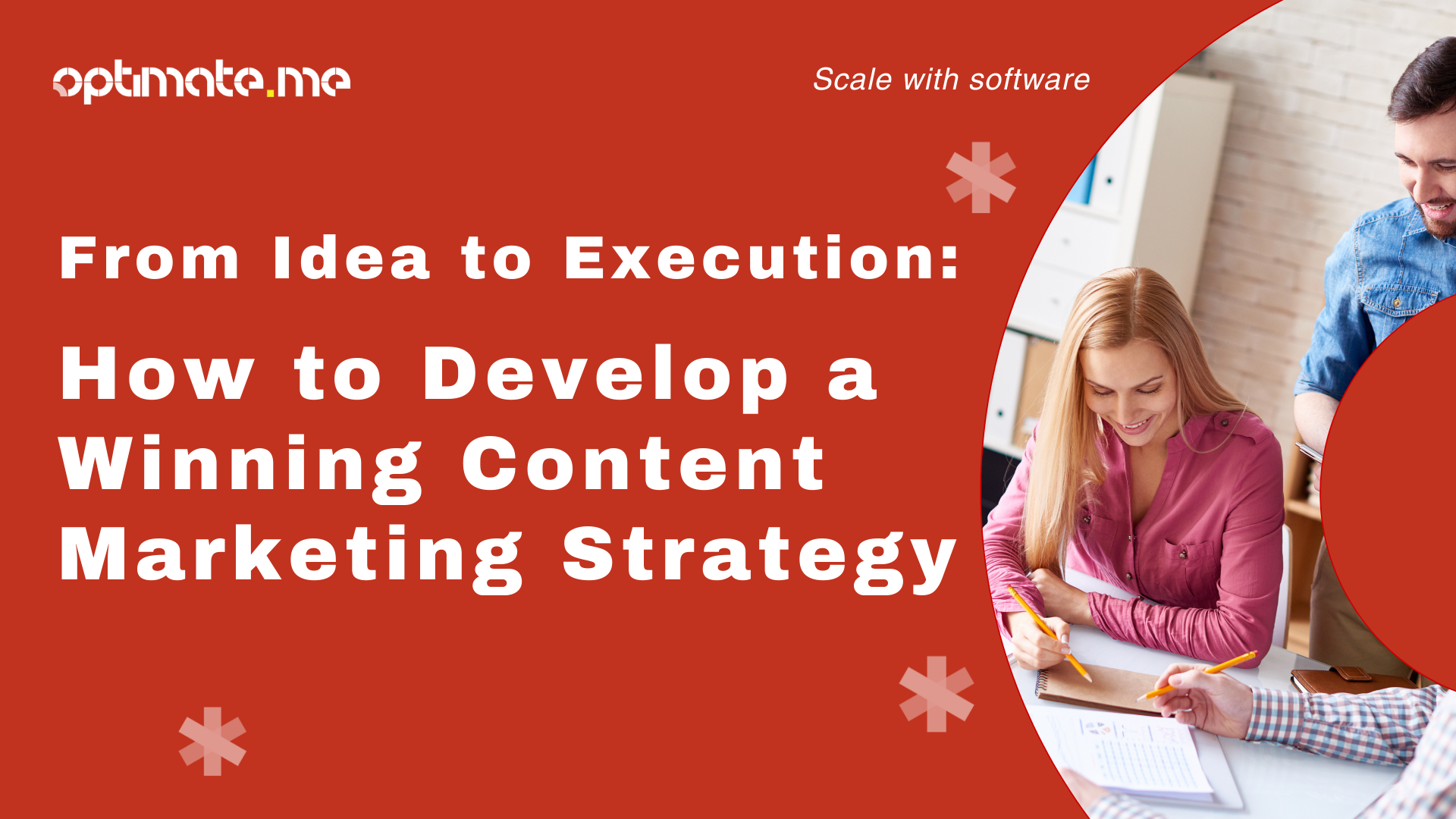 From Idea to Execution: How to Develop a Winning Content Marketing Strategy