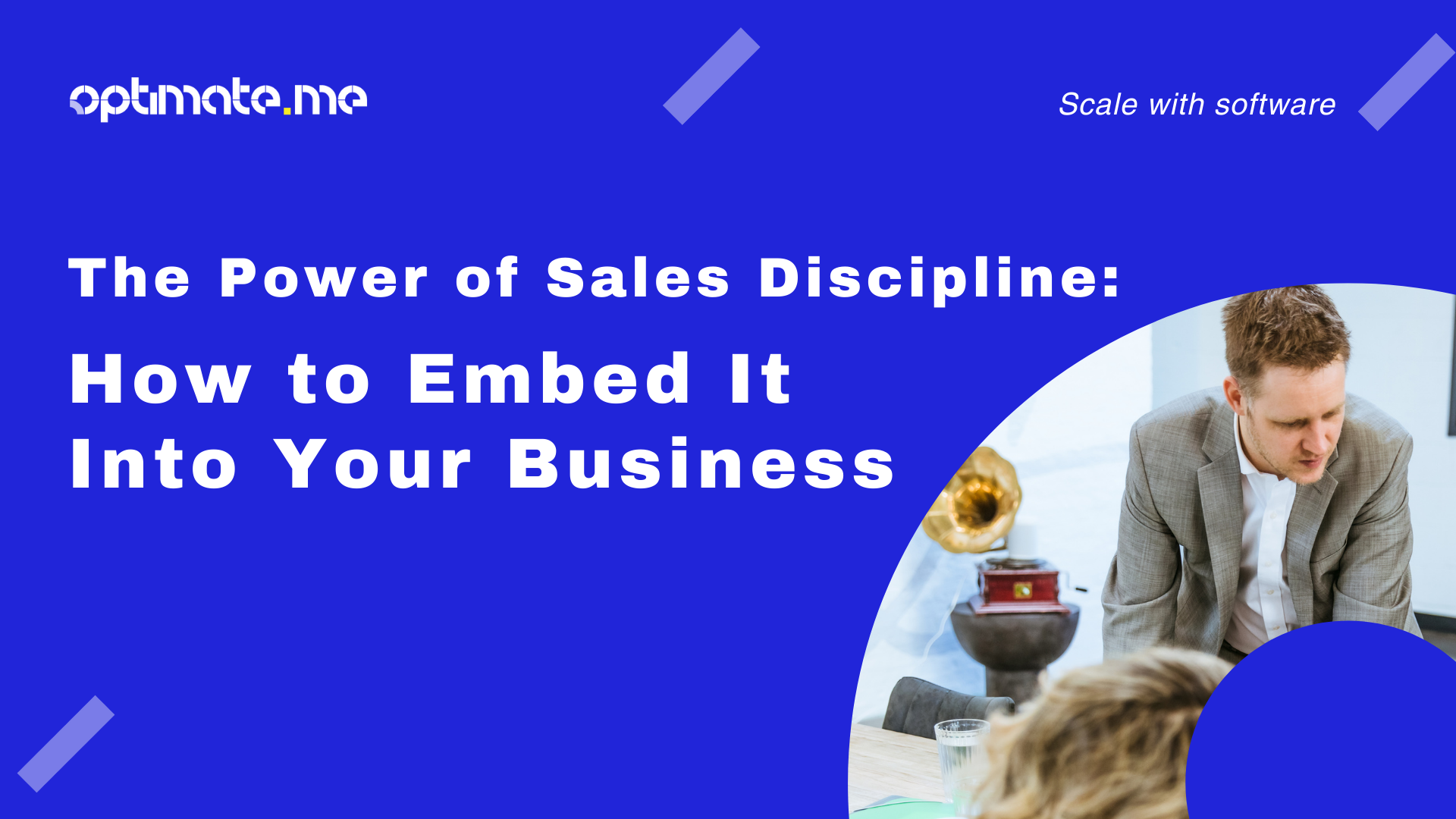 The Power of Sales Discipline: How to Embed It into Your Business