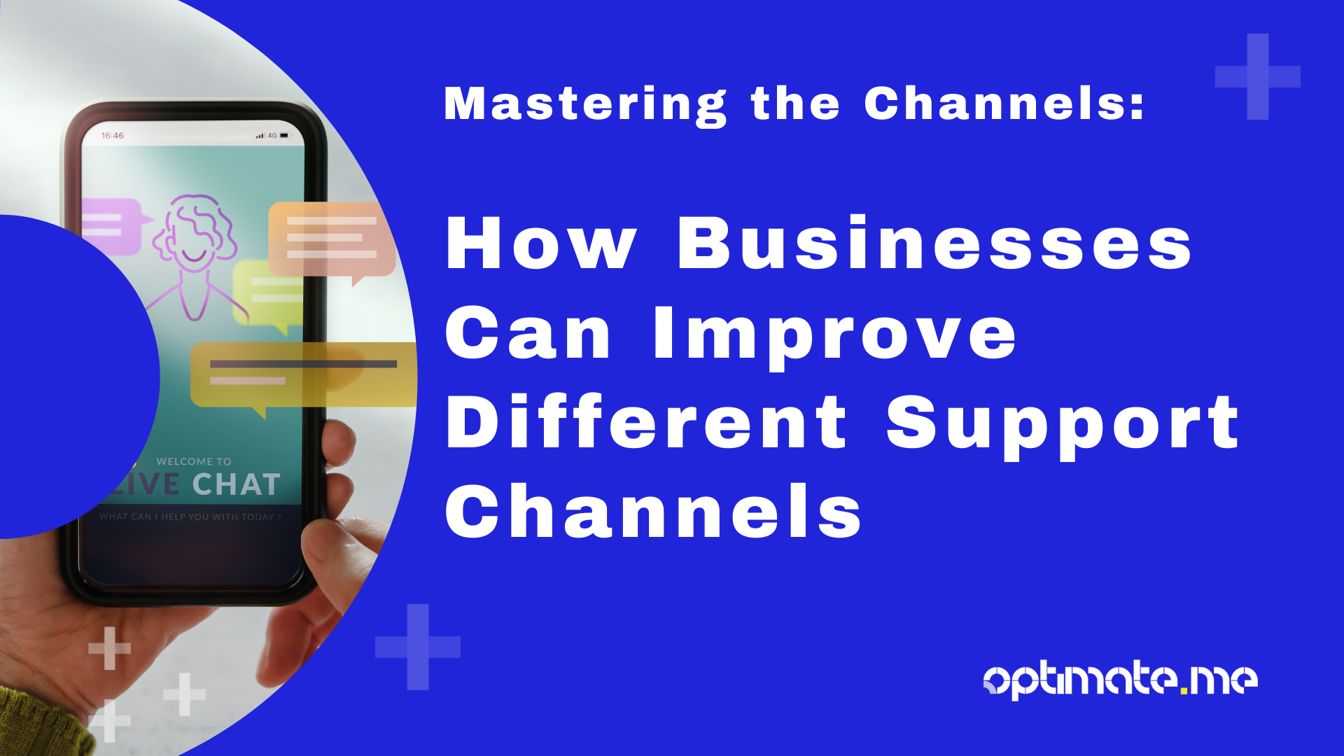 Mastering the Channels: How Businesses Can Improve Different Support ...