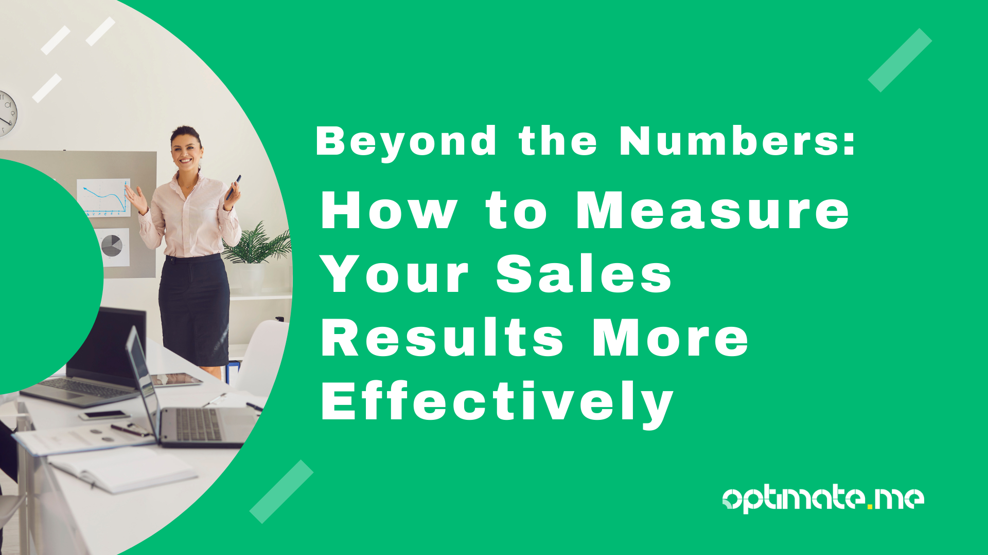 Beyond the Numbers: How to Measure Your Sales Results More Effectively