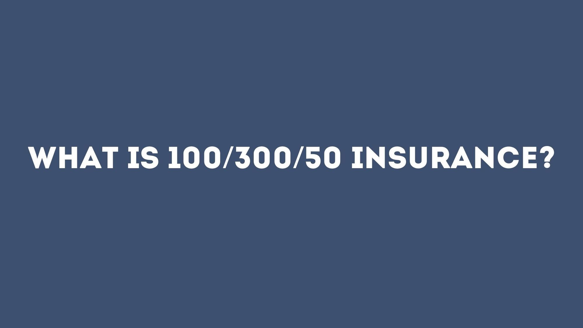 What Is 100 300 50 Insurance Squeeze