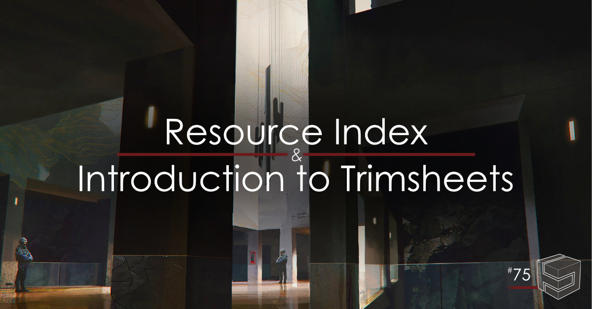 Beyond Extent │ [#75] Resource Index & Introduction to Trimsheets 75