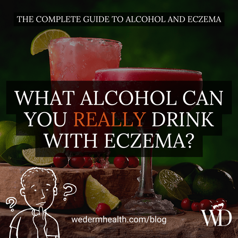 Alcohol and eczema: what alcohol can you drink with eczema?