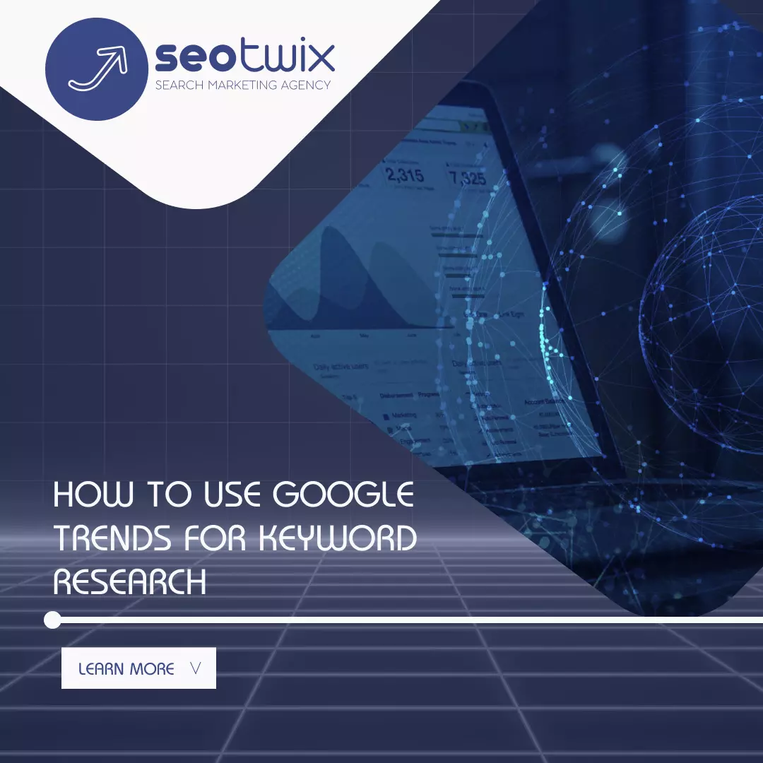 5 Simple Ways to Use Google Trends for Keyword Research | SEOTwix Blog