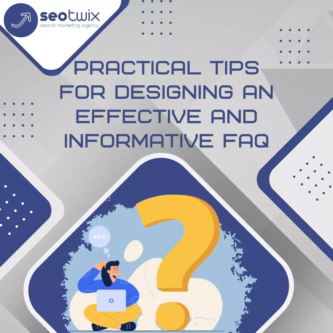 Practical Tips for Designing an Effective and Informative FAQ | SEOTwix ...