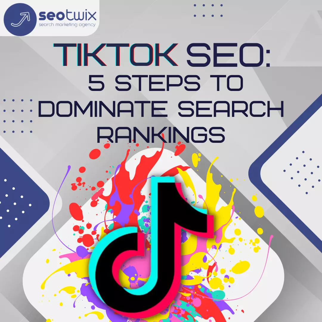 TikTok SEO: 5 Steps to Dominate Search Rankings | SEOTwix Blog