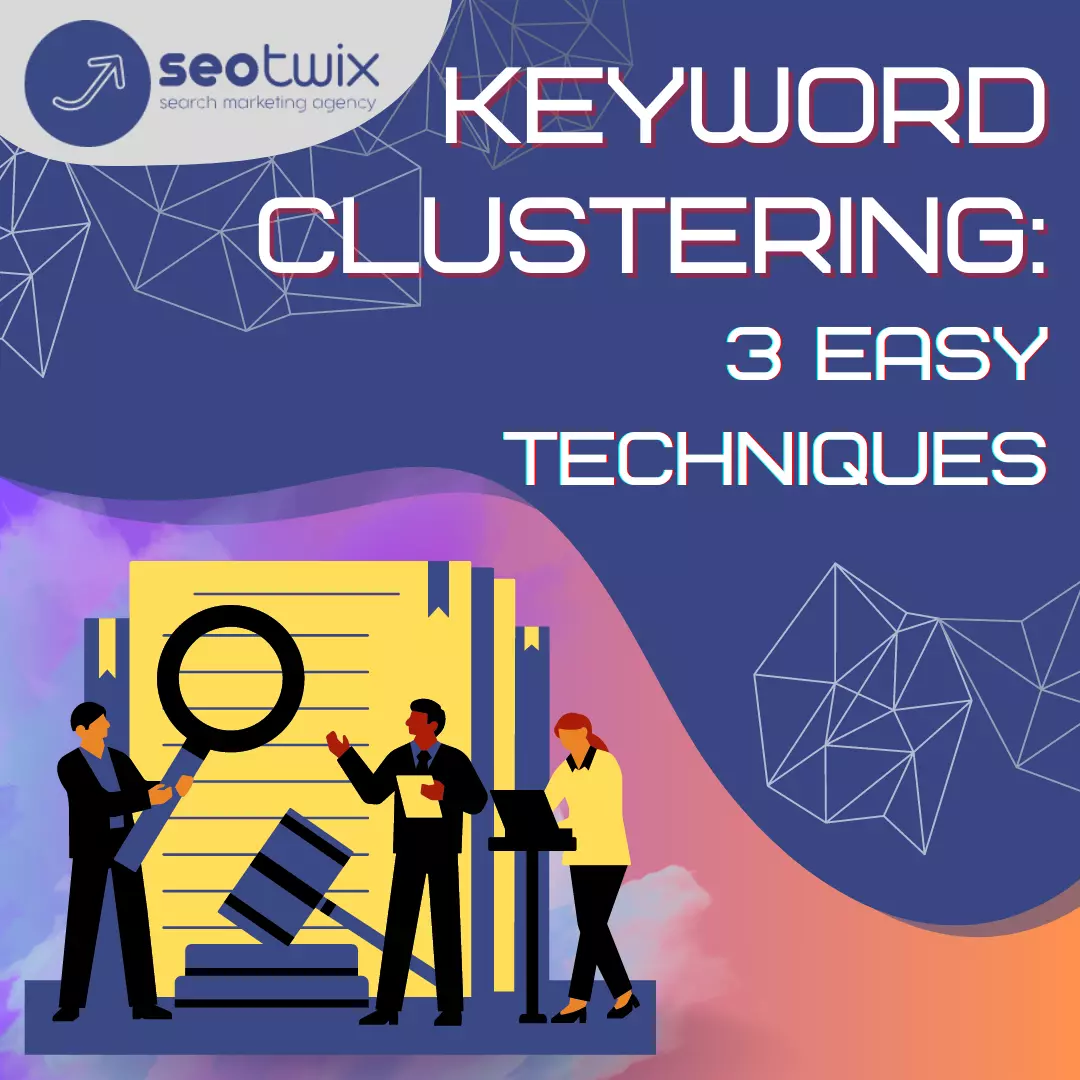 Keyword Clustering: 3 Easy Techniques for Organizing Your Keywords ...