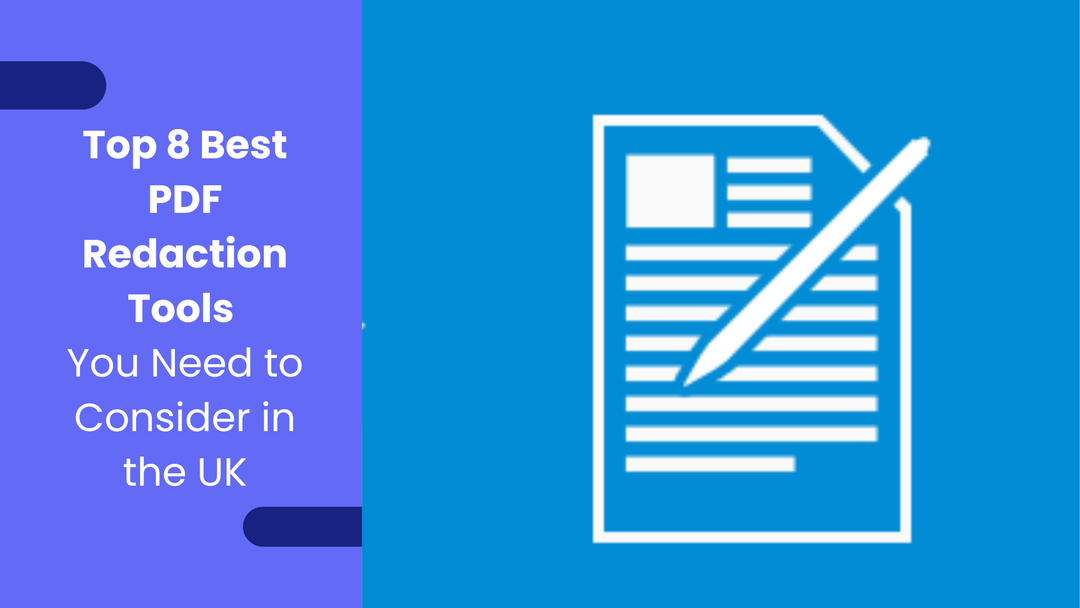 8 Best PDF Redaction Tools You Need to Consider in the UK