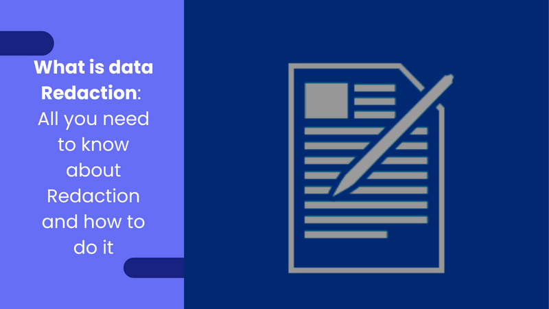 What is Data Redaction: All You Need to Know About Redaction