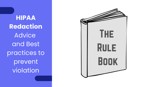 Redaction Advice and Best Practices to prevent HIPPA