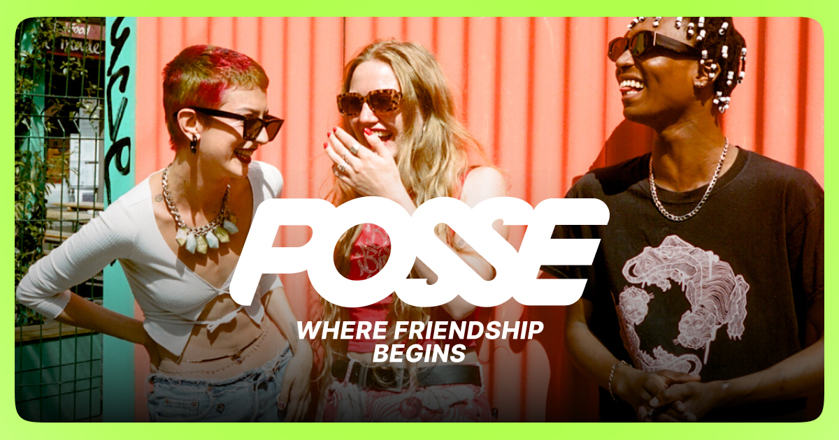 POSSE | Where friendship begins