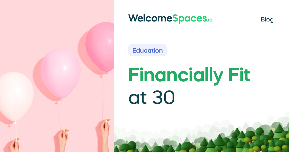 Financially Fit at 30 - Build your Wealth - WelcomeSpaces