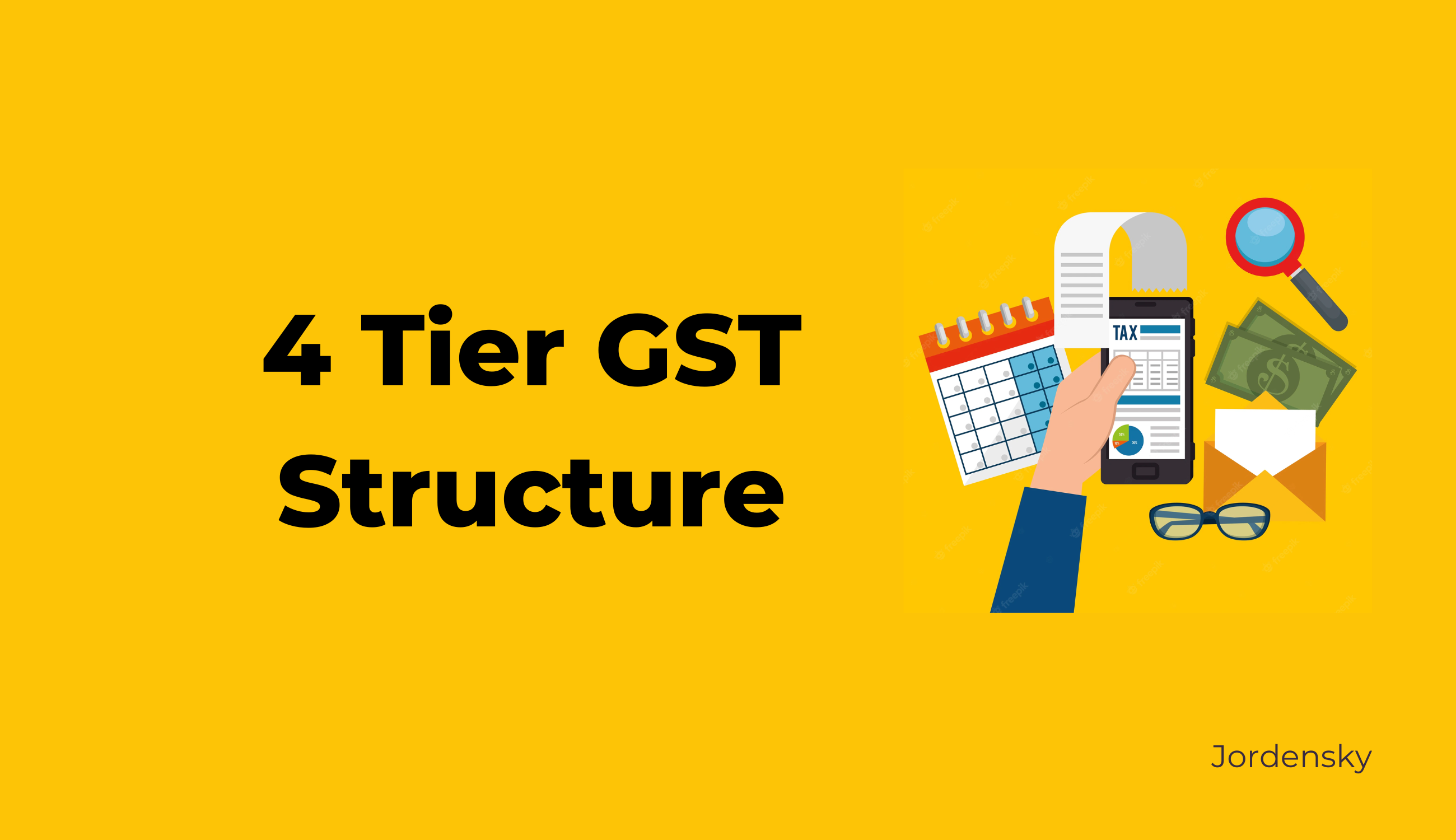 GST | Explainer on 4-tier GST Tax Structure in India | Jordensky