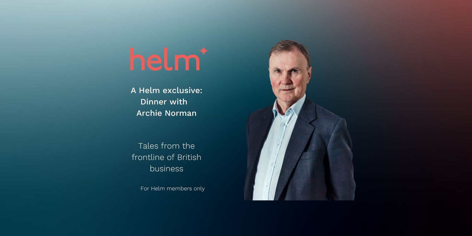 Tales from the frontline: Archie Norman - Insight | Helm
