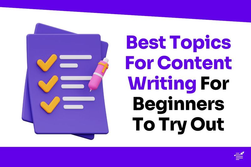 15 Topics For Content Writing For Beginners To Try Out