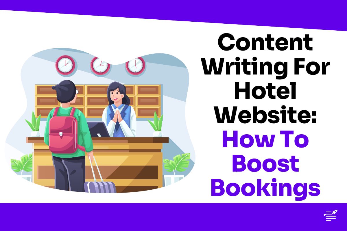 9 Content Writing Strategies to Boost Bookings on Your Hotel Website