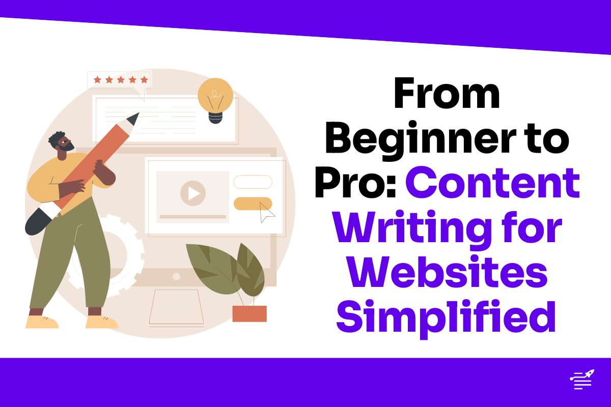 From Beginner to Pro: Content Writing for Websites Simplified